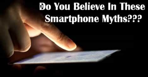 5 Biggest Smartphone Myths That Aren’t True At All » TechWorm