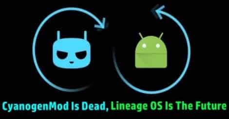 CyanogenMod Is Dead, Lineage OS Is The Future » TechWorm