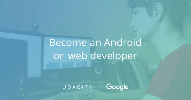 Google and Udacity offering scholarships to 50,000 aspiring developers ...