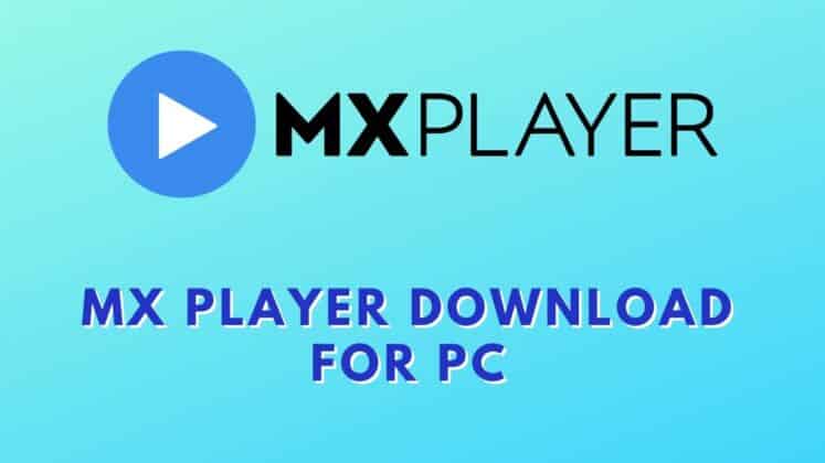 MX Player For PC Free Download For Windows 11/10/8/7