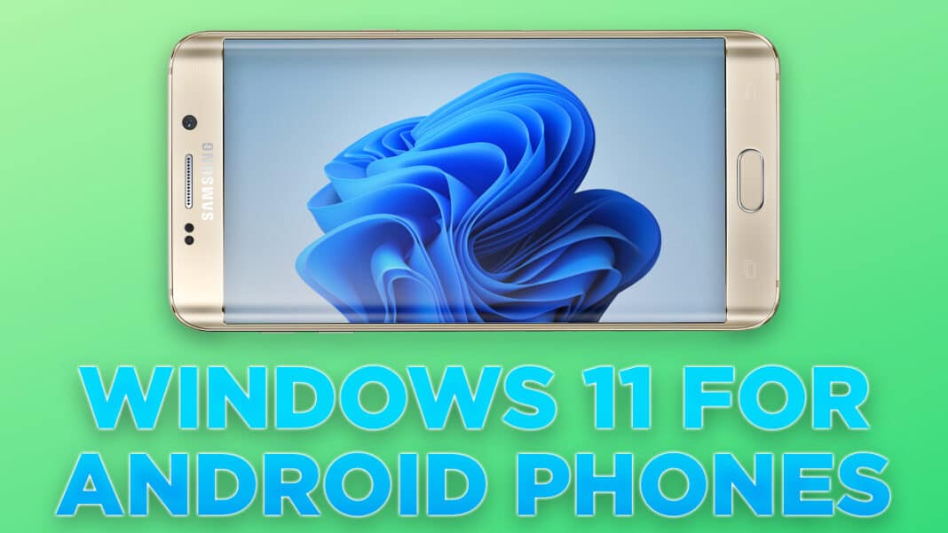 How To Install Windows 11 On Android Smartphones?