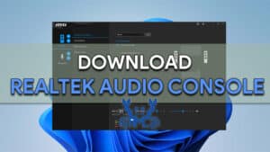 Download Realtek Audio Console for Windows 10/11