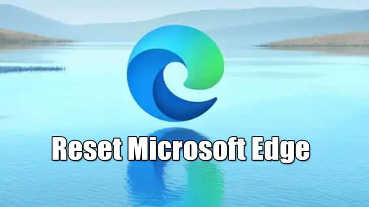 How to Reset Microsoft Edge Browser To Default