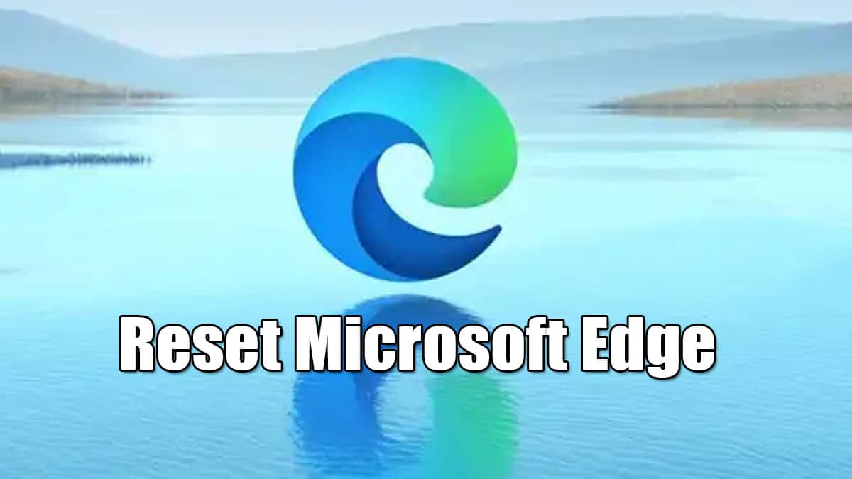 How To Reset Microsoft Edge Browser To Default
